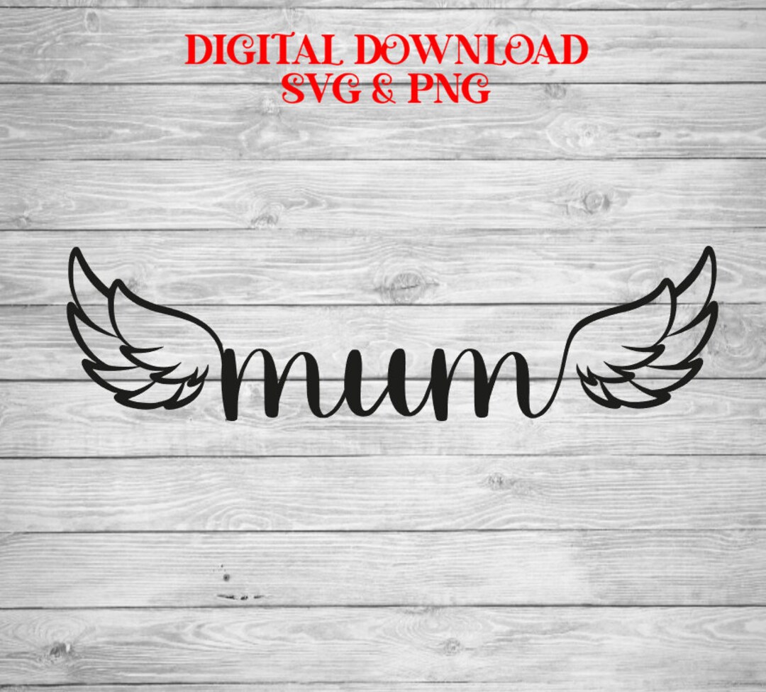 Mum Angel Wings SVG Cutting File for Cricut or Silhouette Machines Png ...