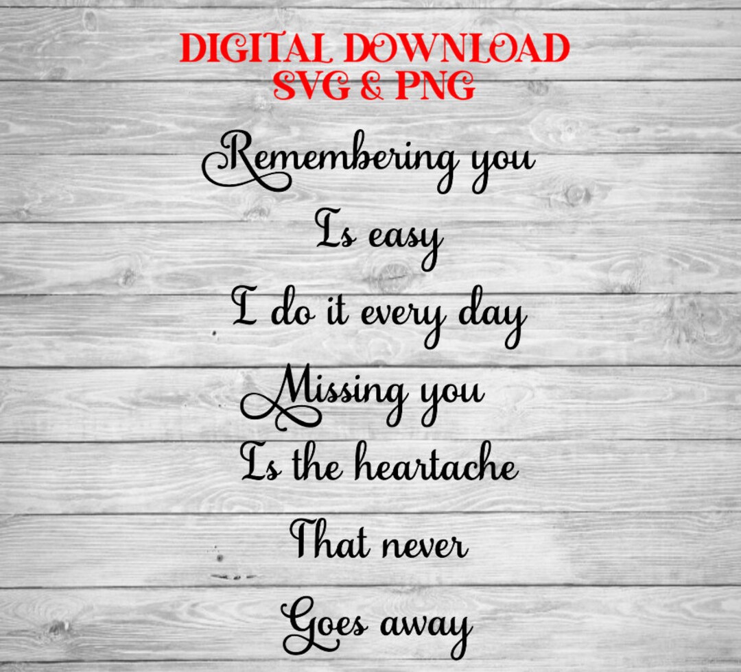 Remembering You is Easy I Do It Every Day SVG Cutting File for Cricut or Silhouette Machines PNG ...