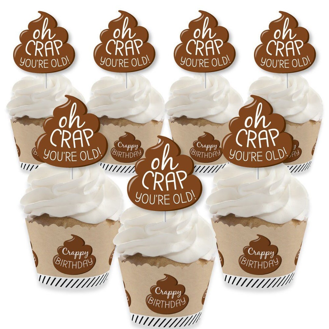 Oh Crap, You’re Old! - Cupcake Decoration - Poop Birthday Party Cupcake ...