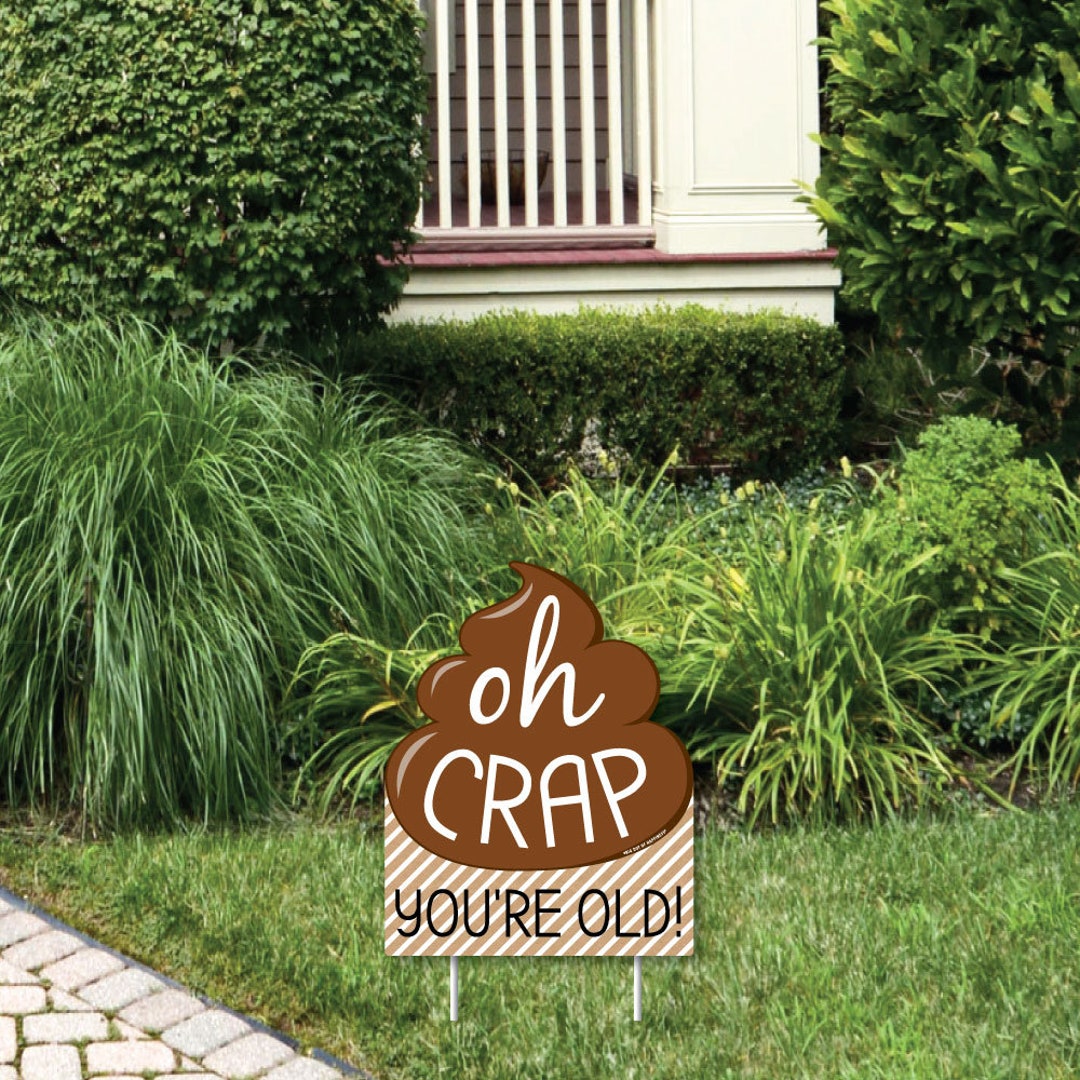 Oh Crap, You’re Old! - Outdoor Lawn Sign - Poop Birthday Party Yard ...