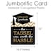 Tassel Worth the Hassle - Gold - Graduation Congratulations Big ...