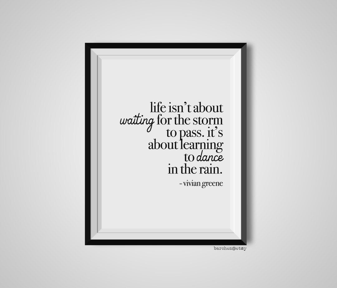 Life Isn't About Waiting for the Storm, Vivian Greene, Quote Print ...