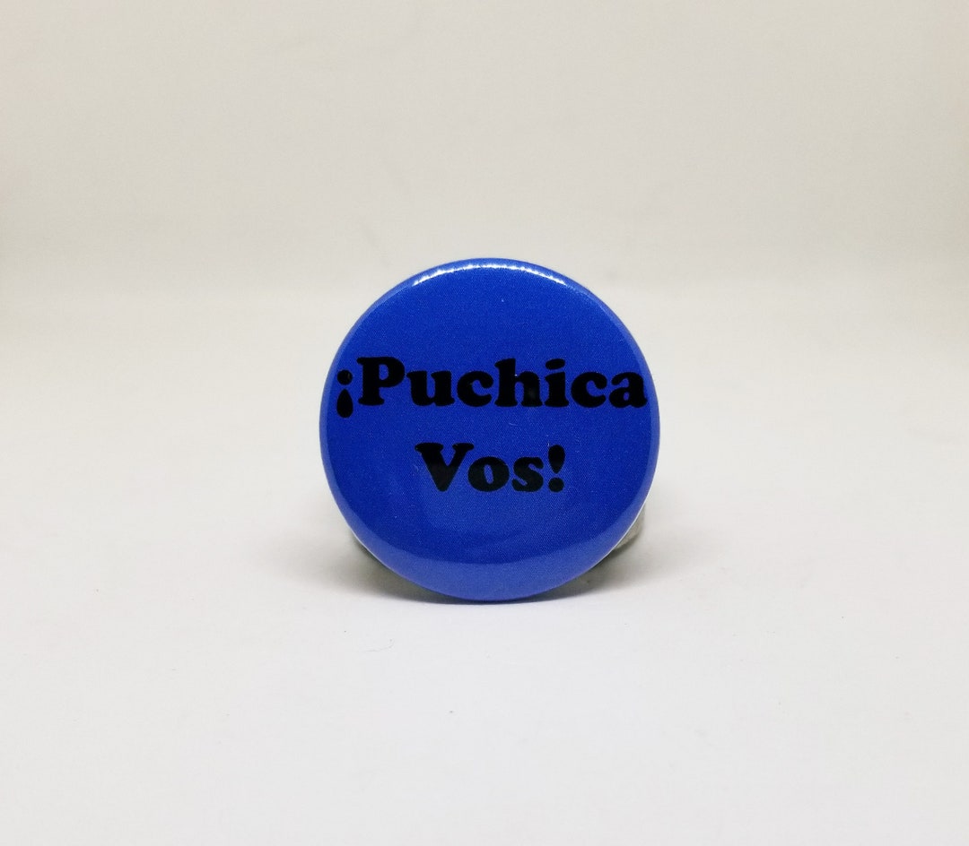 Puchica Vos Button Pin (latinx Pin, Latino Pin, Central America Pin, El ...