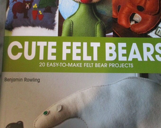 Cute Felt Bears Book, Felt Toy Book, Benjamin Rowling Book, Sewn Felt Toys, Toy Making Patterns ...