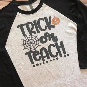 Trick or Teach Shirtteacher Halloween Shirthalloween - Etsy