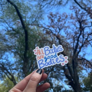 All Bodies Are Good Sticker, ED Awareness Vinyl Sticker, Recovery Gift ...