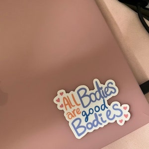All Bodies Are Good Sticker, ED Awareness Vinyl Sticker, Recovery Gift ...