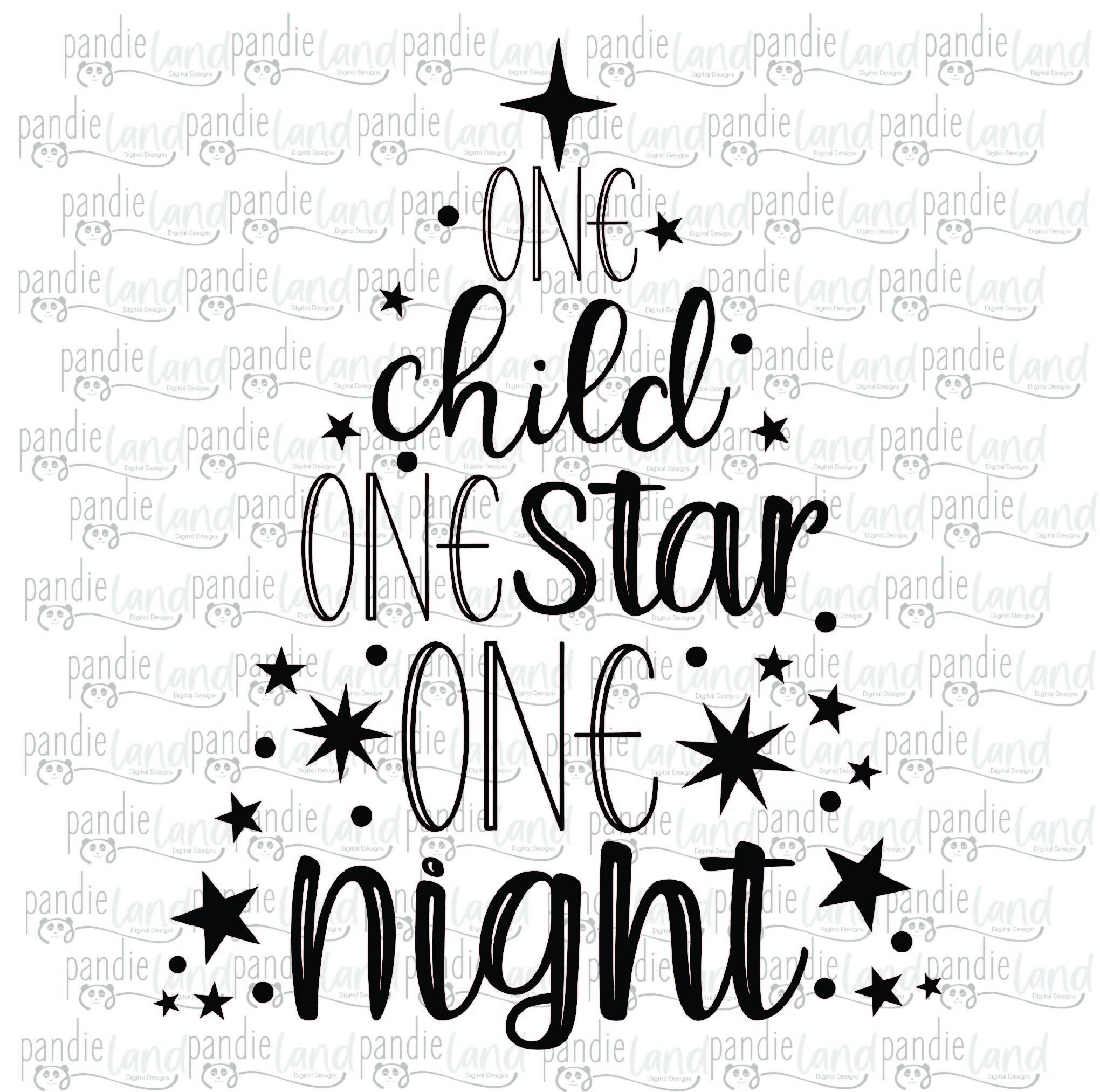 One Child One Star One Night SVG/JPEG/PNG ***digital Files Only*** - Etsy