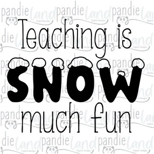 Teaching is Snow Much Fun SVG/JPEG/PNG digital Files Only - Etsy