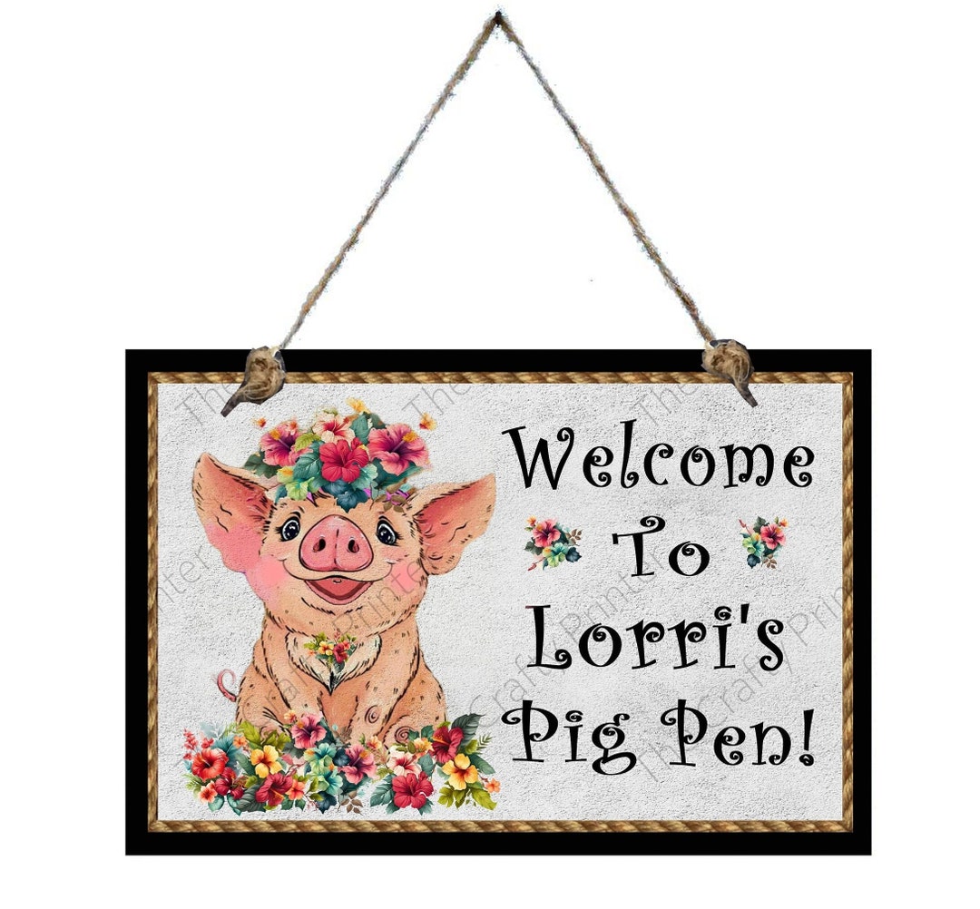 WELCOME to PIG PEN Personalized Sign - Your Custom Wording - Choice of ...
