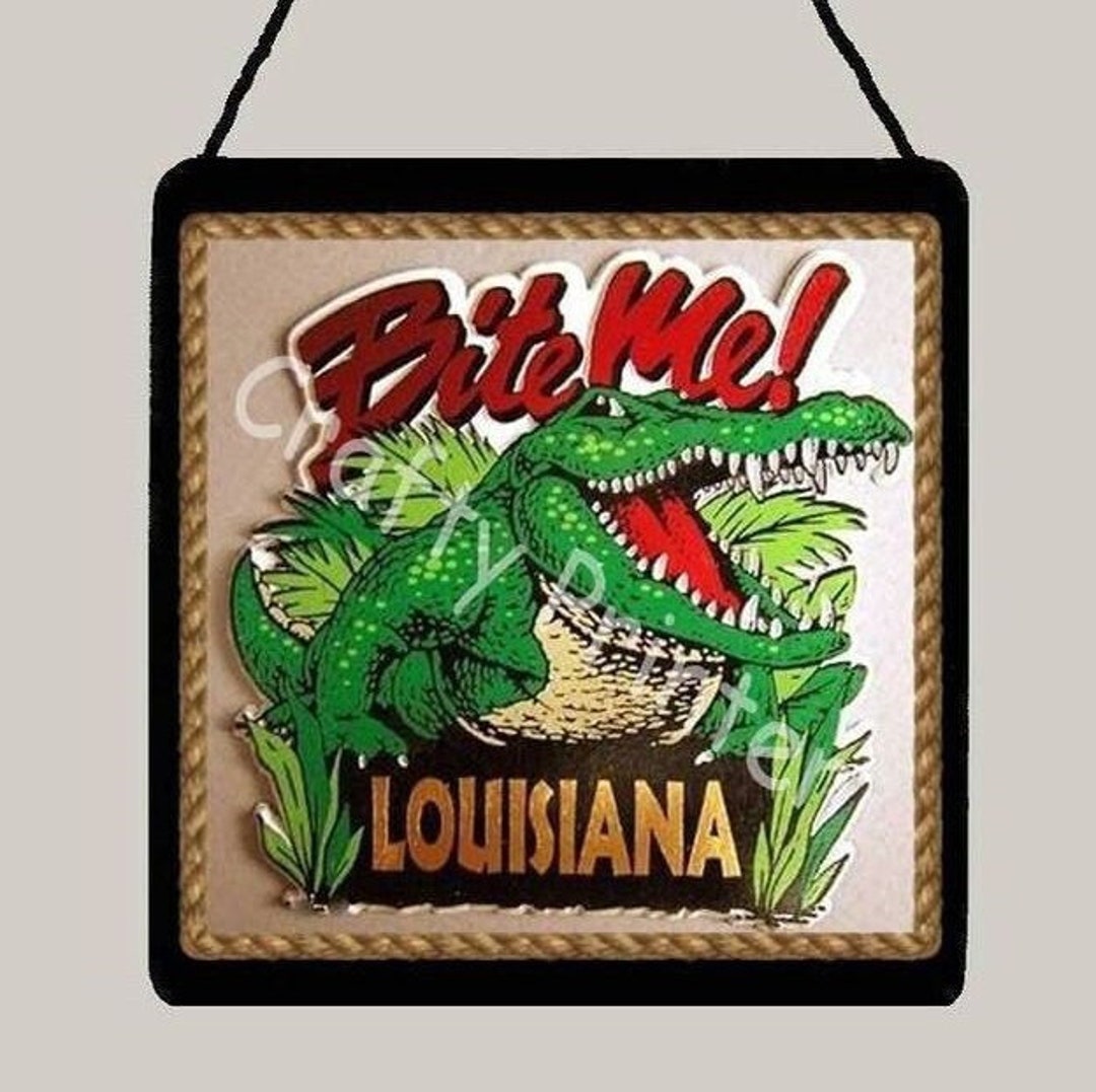 Humorous Louisiana Alligator Wooden Sign Plaque bite - Etsy