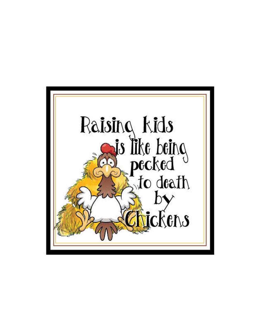Funny Chickens Sign, Good Luck Chicken Sign, Raising Kids Chicken Sign ...