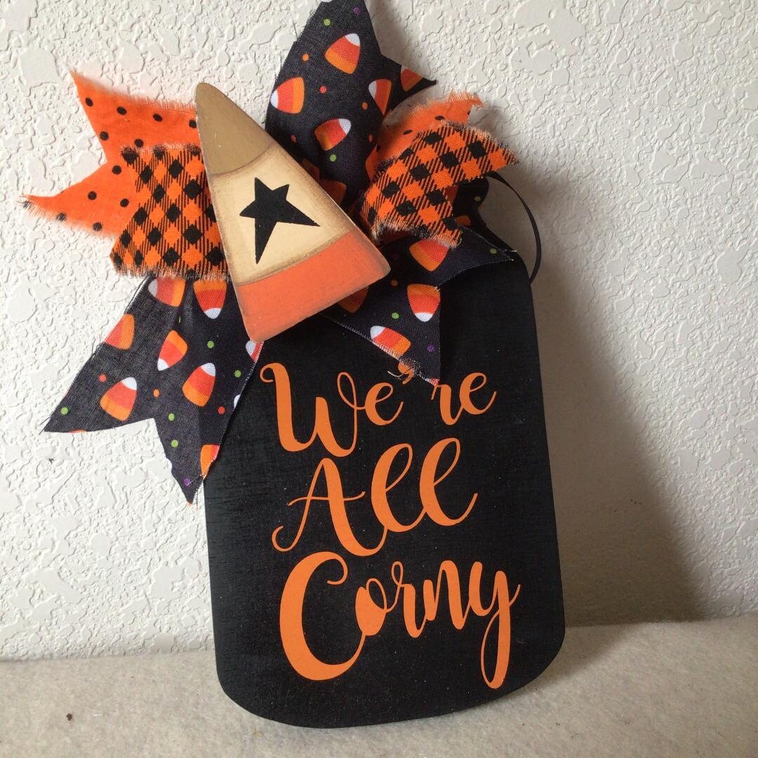 Wood Mason Jar Sign, All Corny Sign, Halloween Wood Mason Jar Kitchen ...