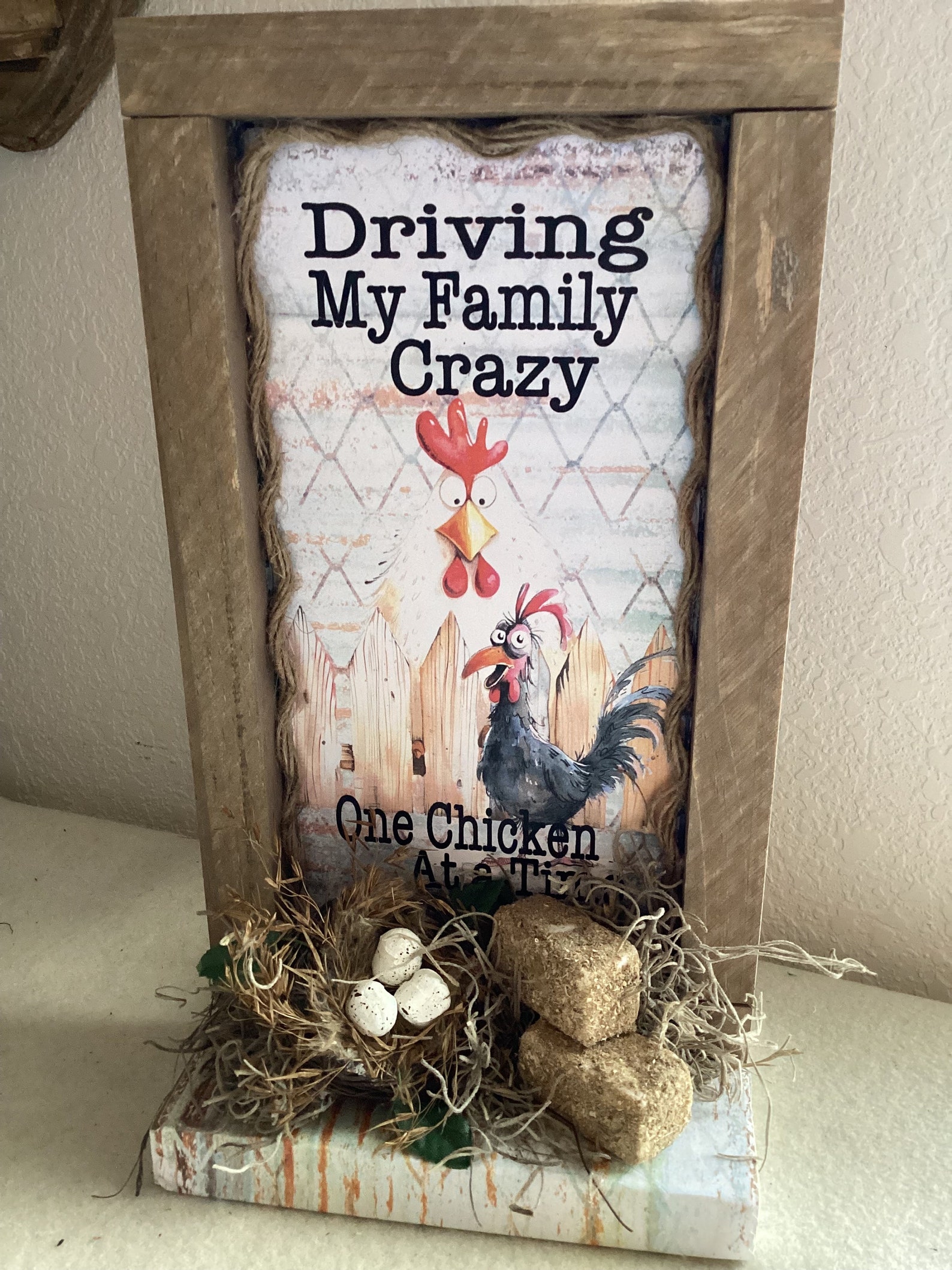 Funny Chicken Sign, Driving Family Crazy Sign, One Chicken at A Time ...