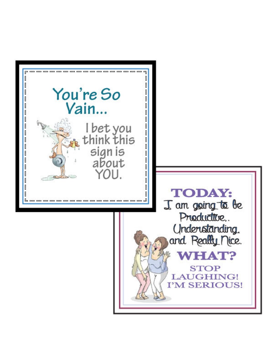 Funny You're so Vain Sign, Stop Laughing Sign. Funny Sign, Desk Sign ...