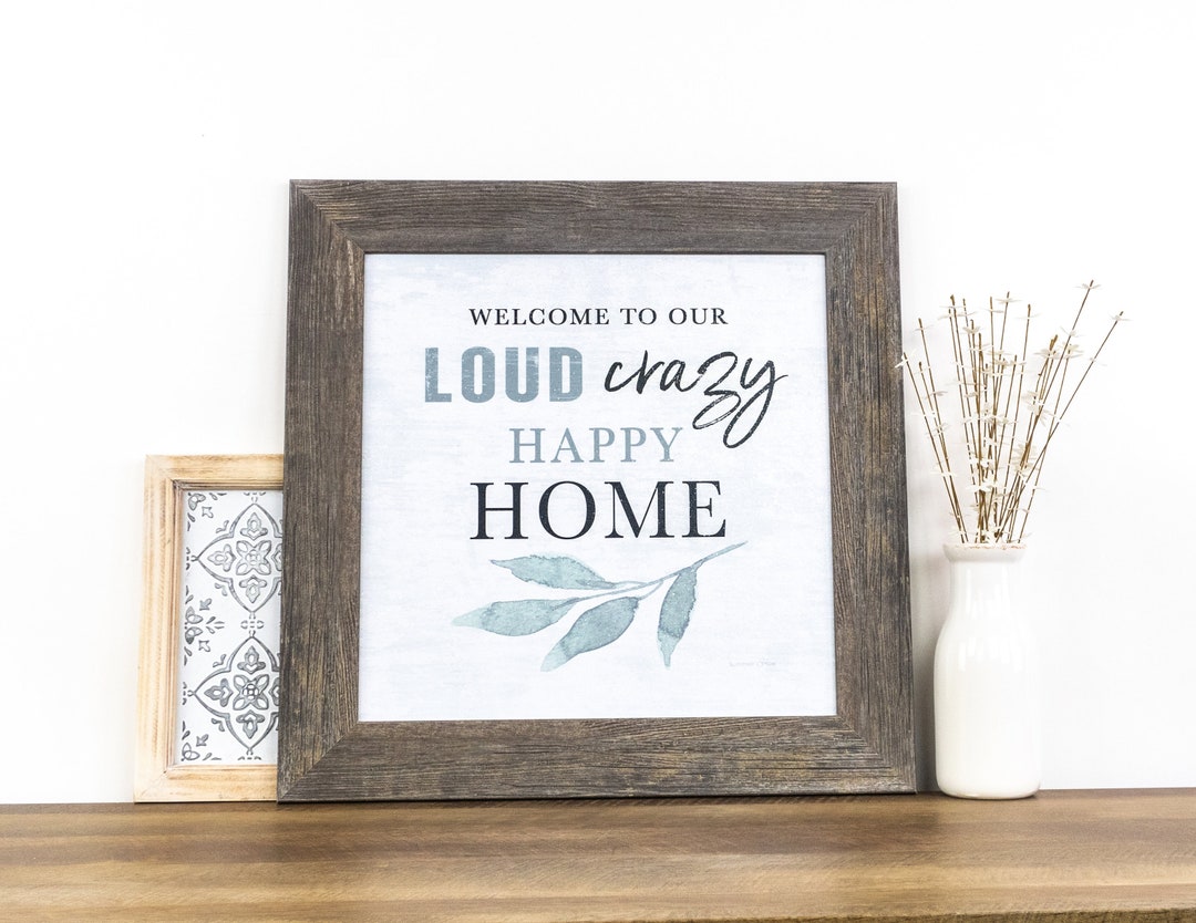 Welcome to Our Loud Crazy Happy Home SA05 Family Front Hall Decor Sign ...