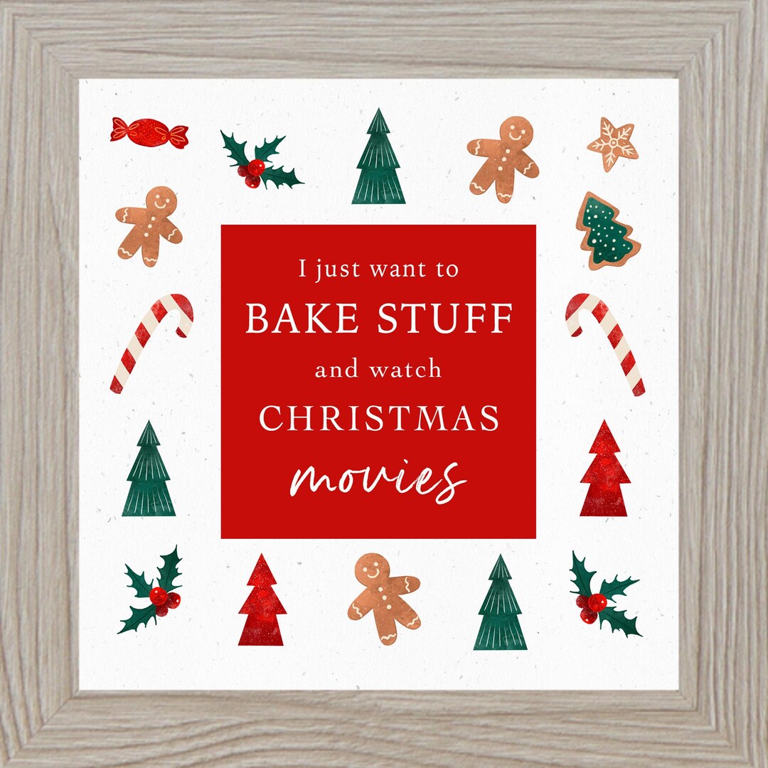 I Just Want to Bake Stuff and Watch Christmas Movies by Summer Snow ...