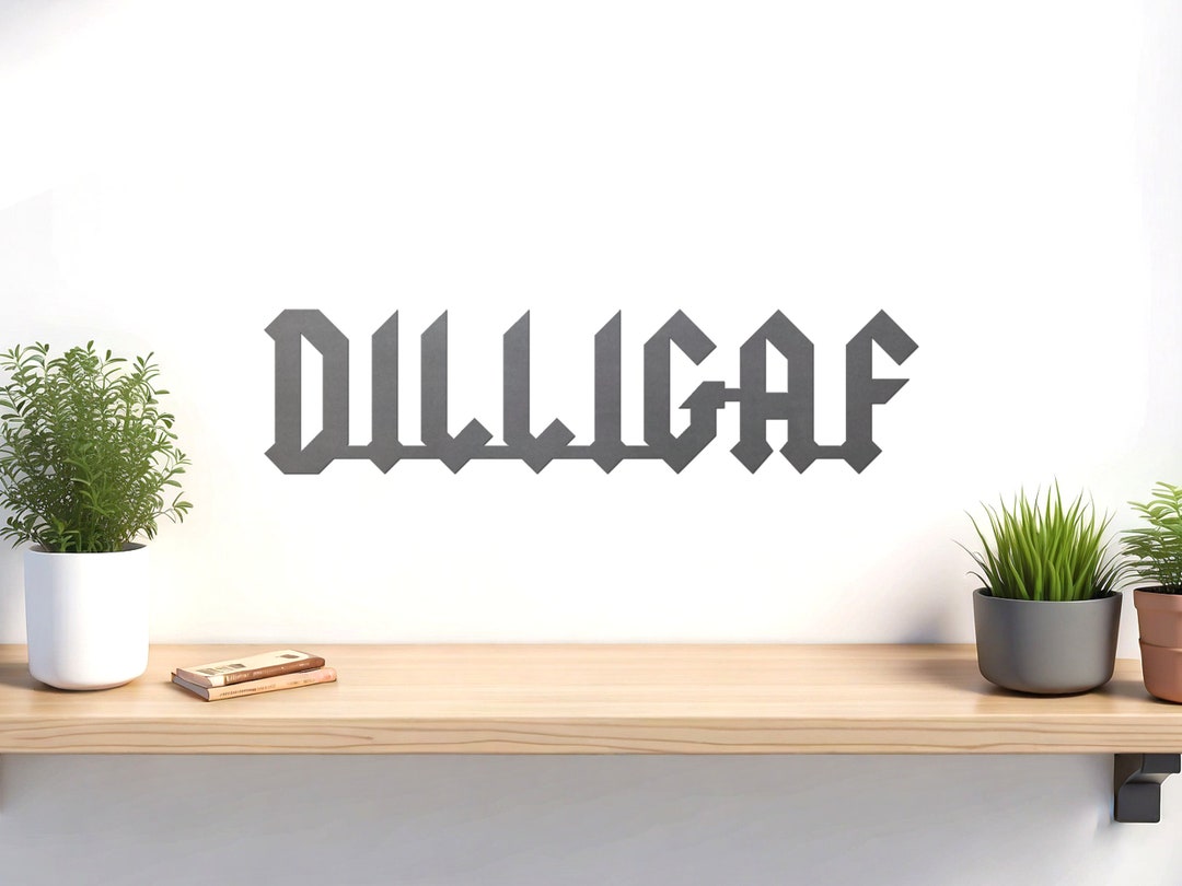 DILLIGAF Sign - Etsy