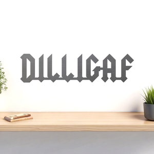 DILLIGAF Sign - Etsy