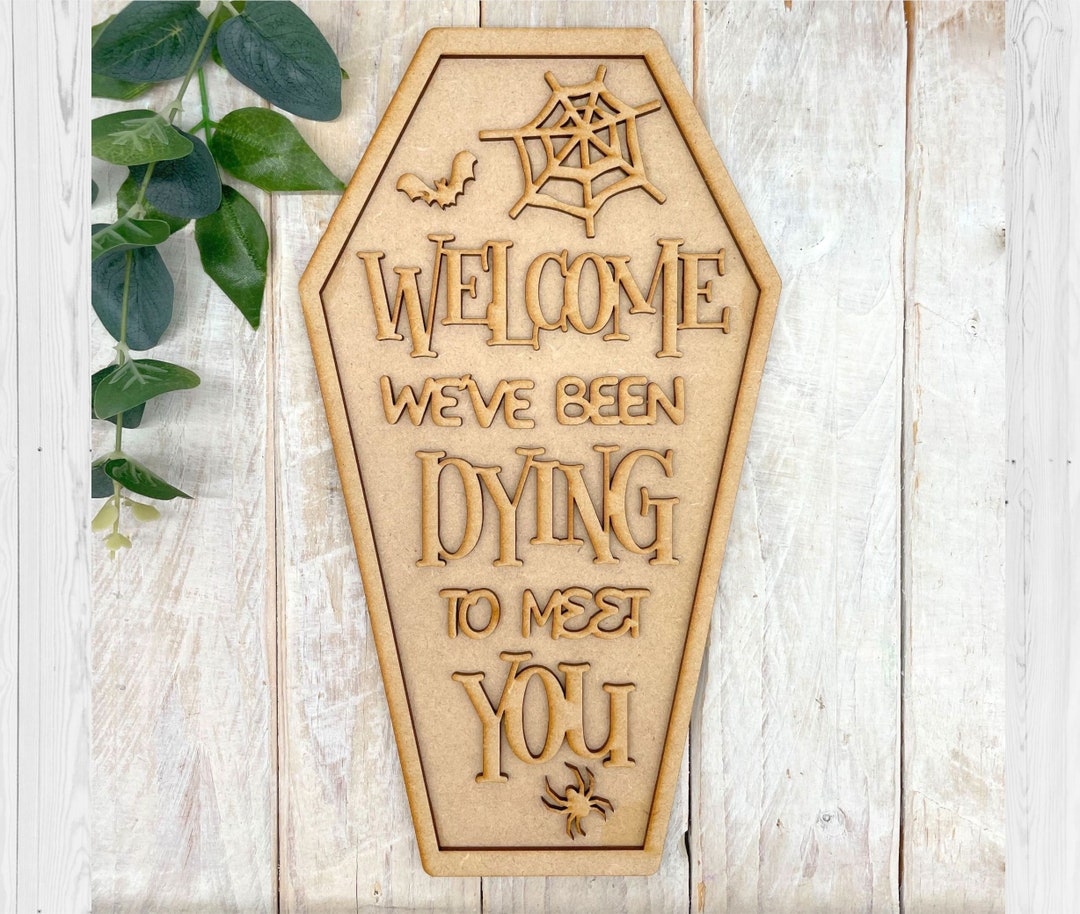 Blank Craft Kit Laser Cut Wooden MDF Halloween Coffin Sign Dying to ...