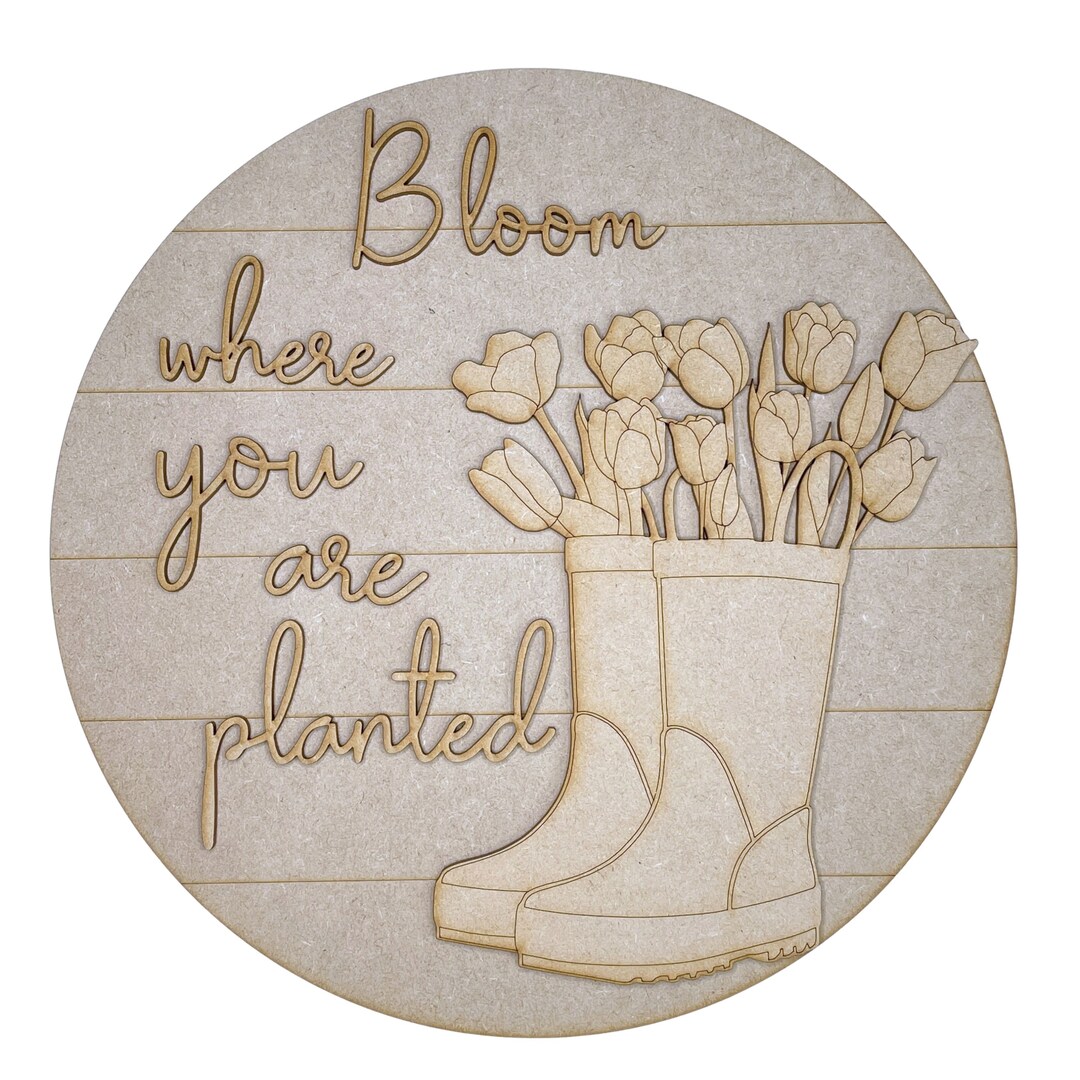 Blank Craft Kit Laser Cut Wooden MDF Bloom Where You Are Planted - Etsy