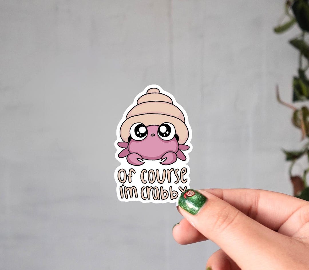 Of Course I'm Crabby! | Vinyl Sticker | Waterproof | Sea Life | Hermit ...