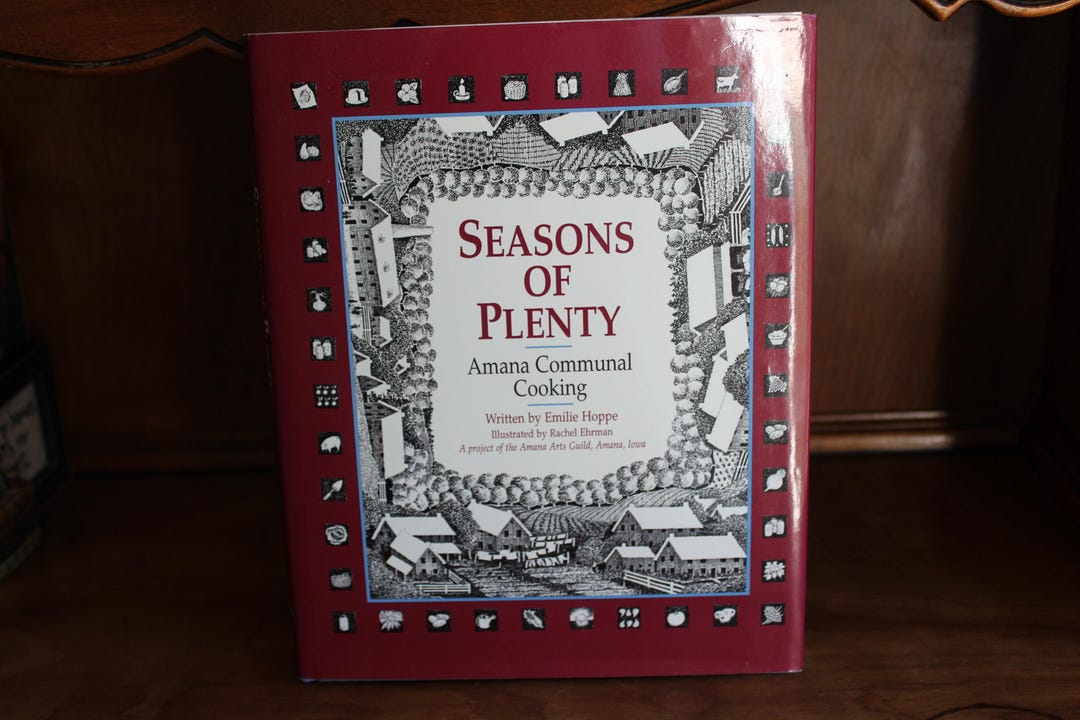 Seasons of Plenty Amana Communal Cooking Cookbook 1995 Vintage ...