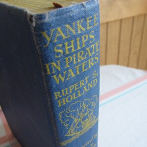 Yankee Ships in Pirate Waters 1931 Rupert Sargent Holland 1st Edition ...