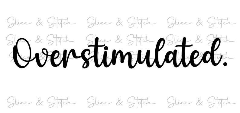 Overstimulated, Funny SVG File, Pdf, PNG, Digital Download, Cricut Cut ...
