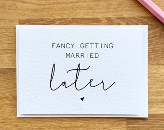 Fancy Marrying Me Later Card | Card for Fiancee on Our Wedding Day ...