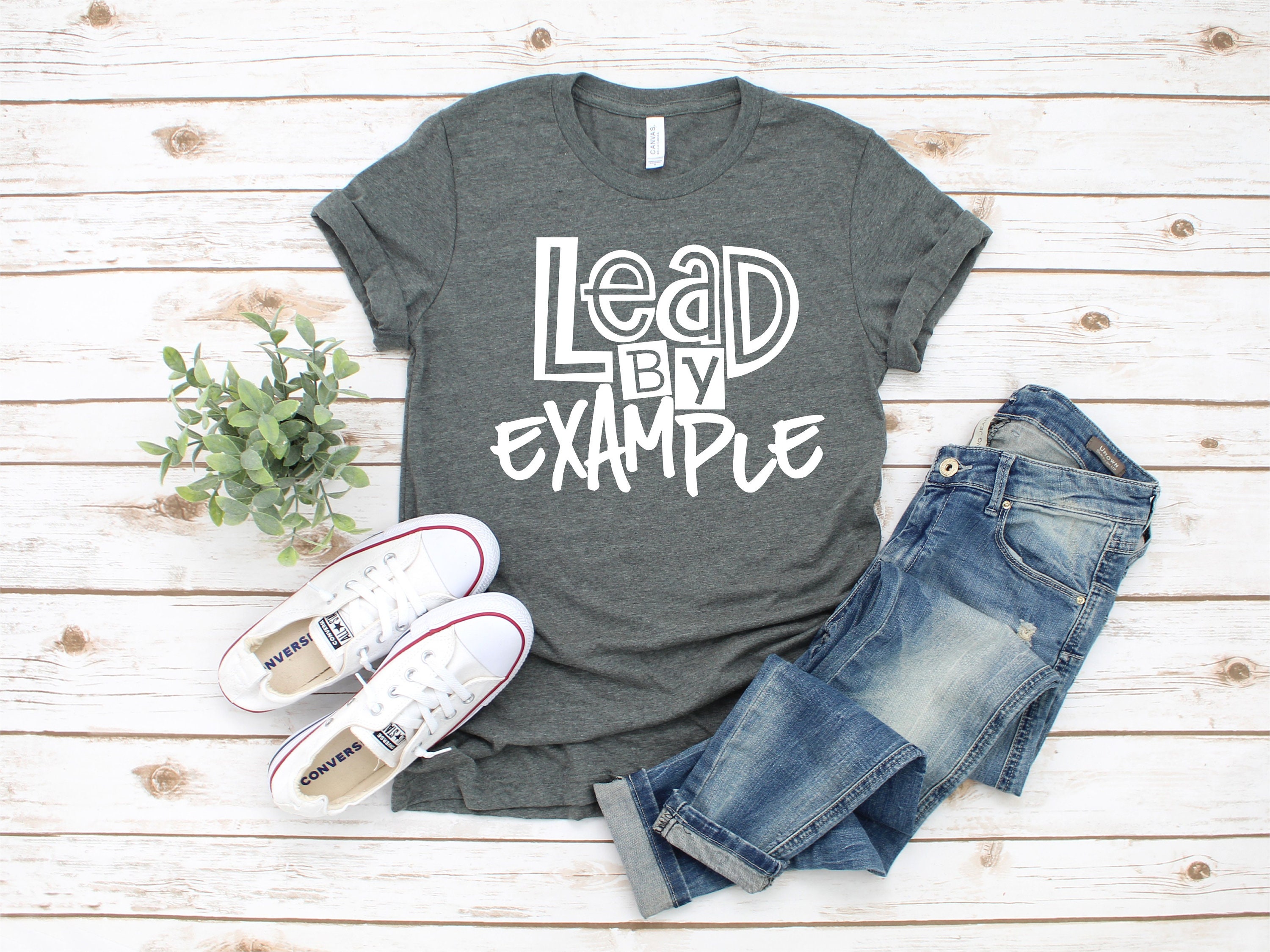 Motivational Teacher Tshirt, Lead by Example Shirt, Positive Message ...