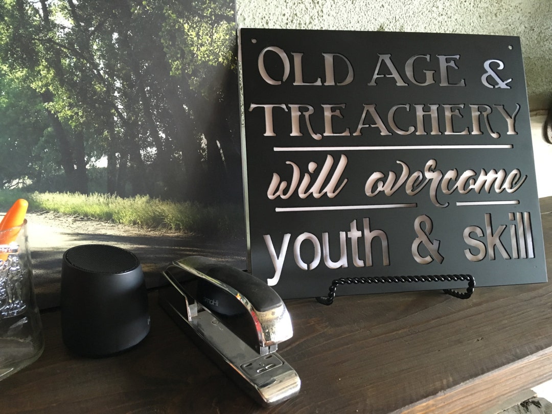 Hilarious Sign - Old Age and Treachery Will Overcome Youth and Skill - Etsy