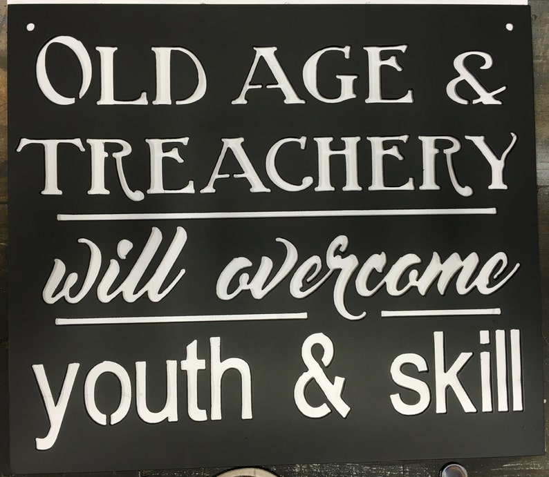Hilarious Sign Old Age and Treachery Will Overcome Youth and - Etsy