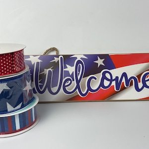 Patriotic Welcome Sign With Coordinating Wired Ribbons, DIY 4th of July ...