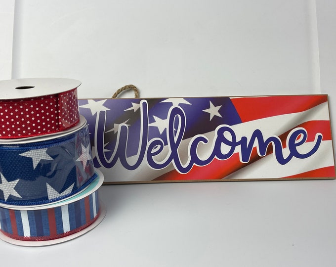 Patriotic Welcome Sign With Coordinating Wired Ribbons DIY | Etsy