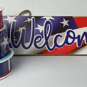 Patriotic Welcome Sign With Coordinating Wired Ribbons DIY - Etsy