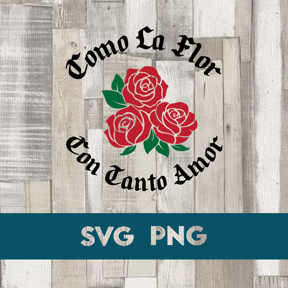 Como La Flor Svg, Png - Etsy