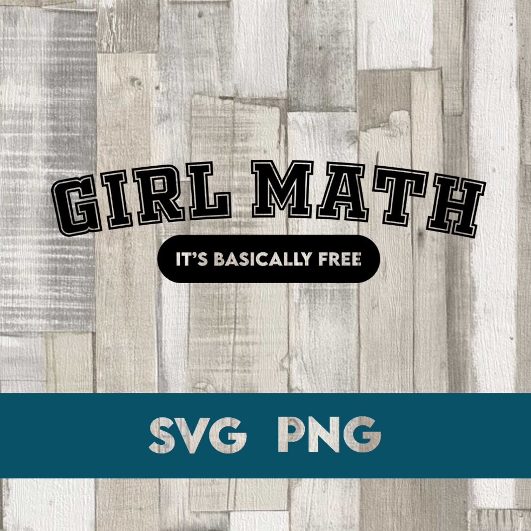 Girl Math Svg, Girl Math Png, It's Basically Free - Etsy