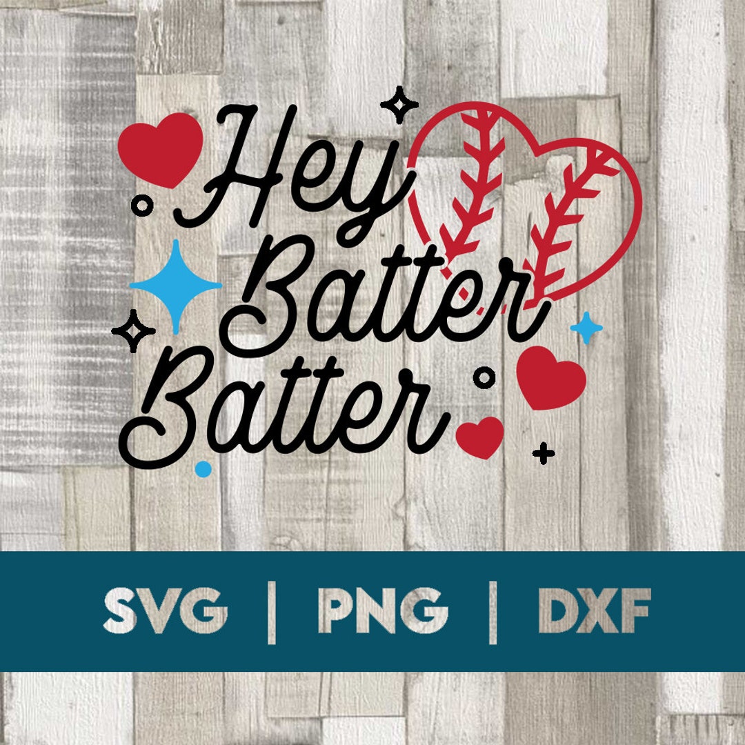 Hey Batter Batter Svg, Hey Batter Batter Svg, Hey Batter Batter Png ...