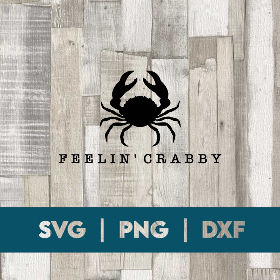 Feeling Crabby Svg, Crab Svg, Feelin' Crabby Svg, Funny Pun Svg, Png ...