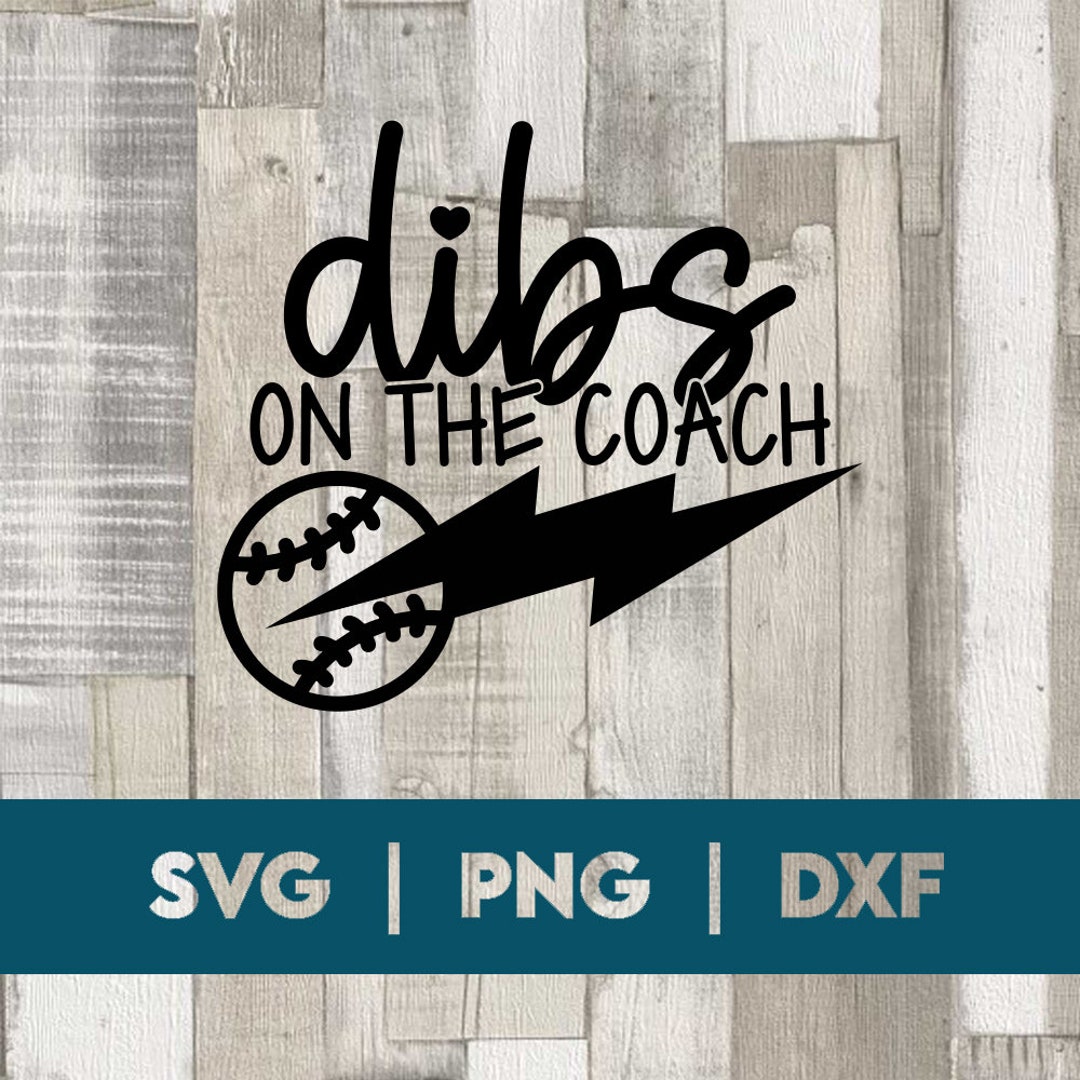 Coaches Wife Svg, Baseball Coach Svg, Dibs on the Coach Svg, Baseball ...