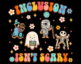 Inclusion Isn't Scary Teacher Skeleton Ghost Cute Halloween Digital Png ...