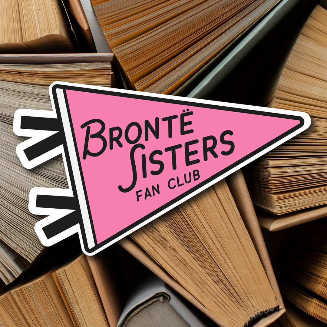 Brontë Sisters Fan Club Sticker Jane Eyre Bookworm Gift - Etsy