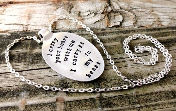 Hand Stamped Silver Spoon Pendant I Carry Your Heart With Me I Carry It in My Heart E.e. Cummings Poem Necklace Literary Quote Jewelry Etsy
