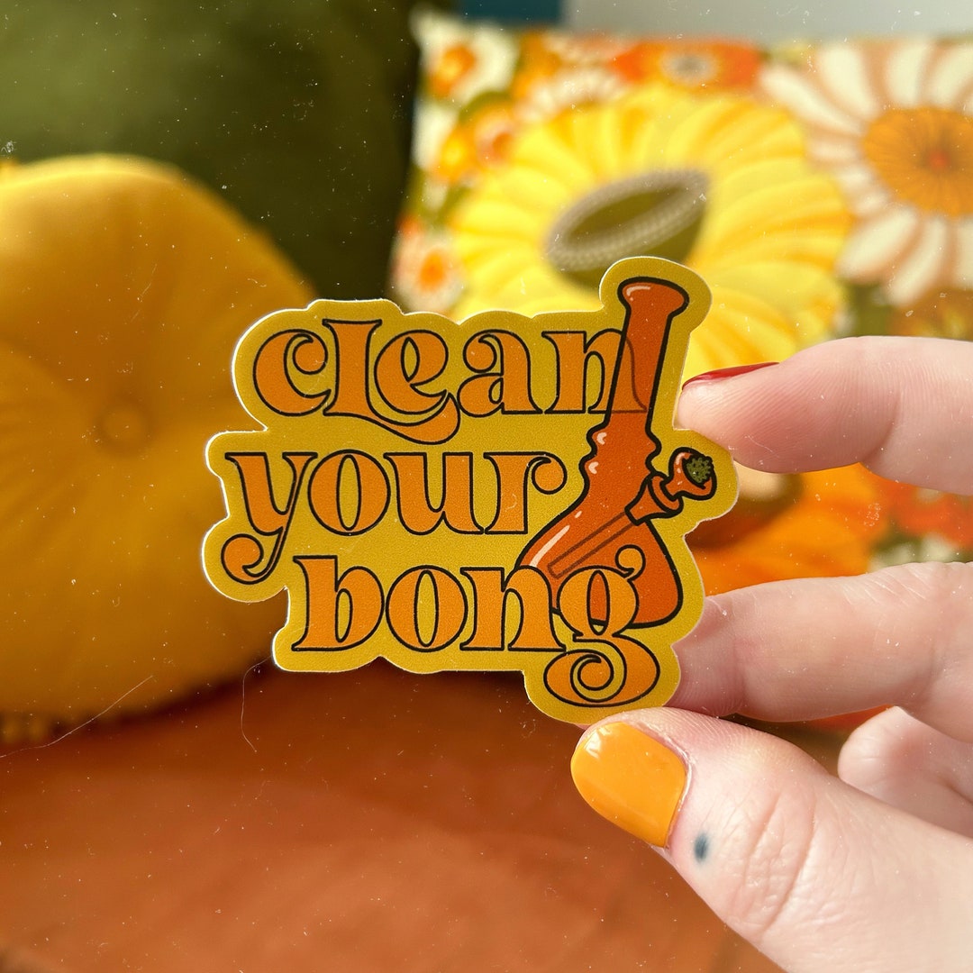 Clean Your Bong Sticker, Funny Reminder, Matte Finish - Etsy