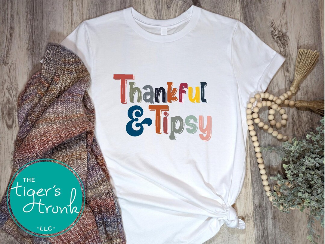 Thankful and Tipsy Shirt, Funny Thanksgiving Tee, Wine Lover Top - Etsy