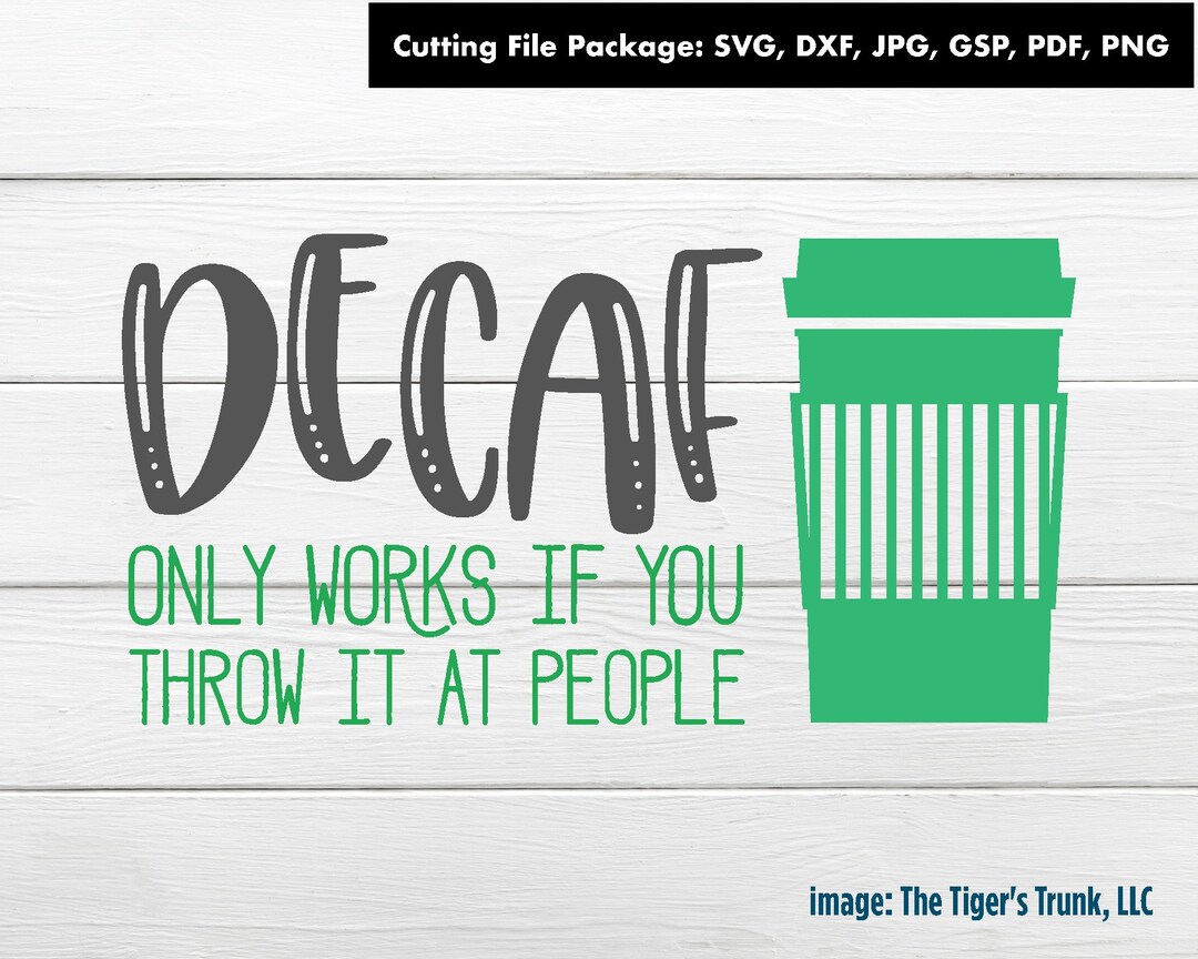 Funny Coffee SVG: Decaf Throwing Humor (digital Files) - Etsy