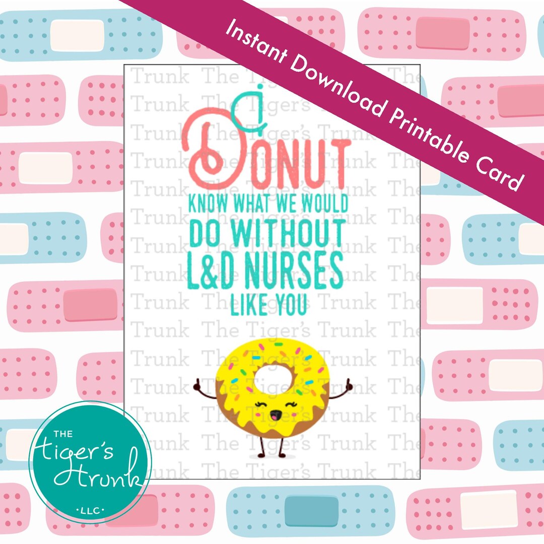 L&D Nurse Appreciation Card Printable, I Donut Know What We'd Do ...