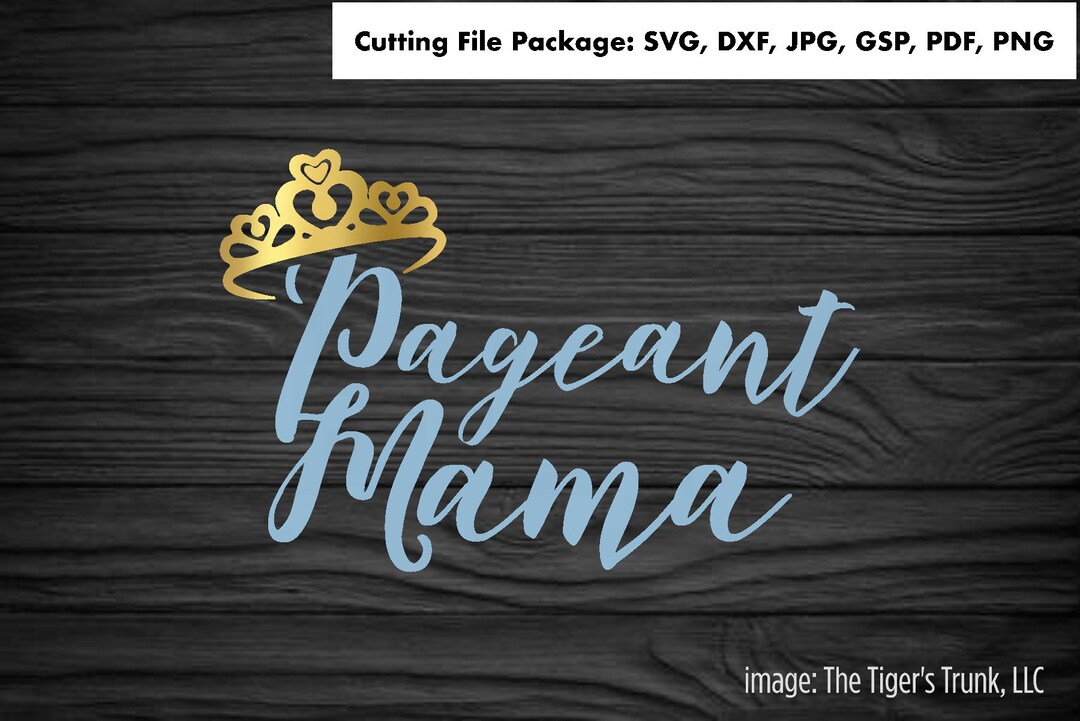 Pageant Mama Cutting File Package, Beauty Queen SVG Designs, Pageant ...