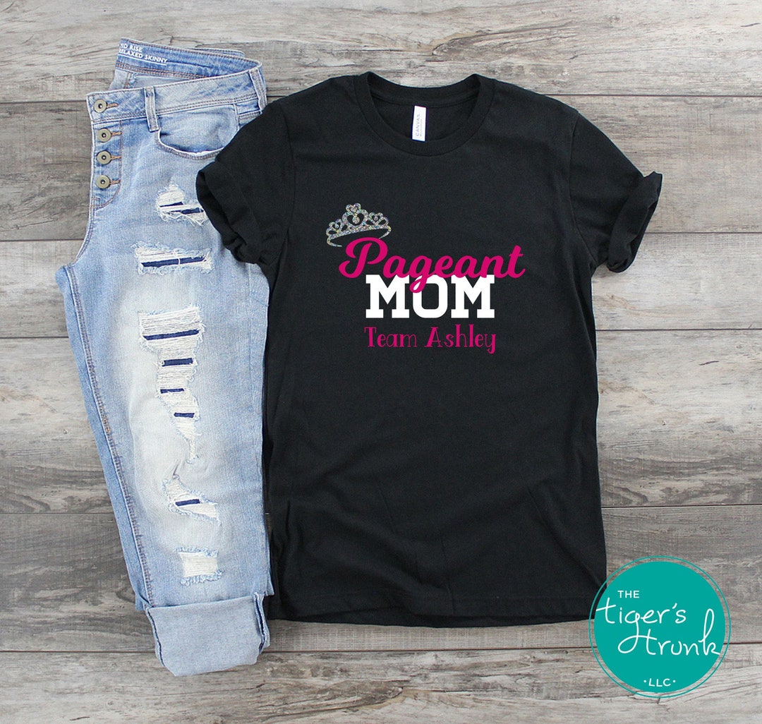 Personalized Shirt, Proud Pageant Mom, Pageant Mom Gift, Pageant Day ...